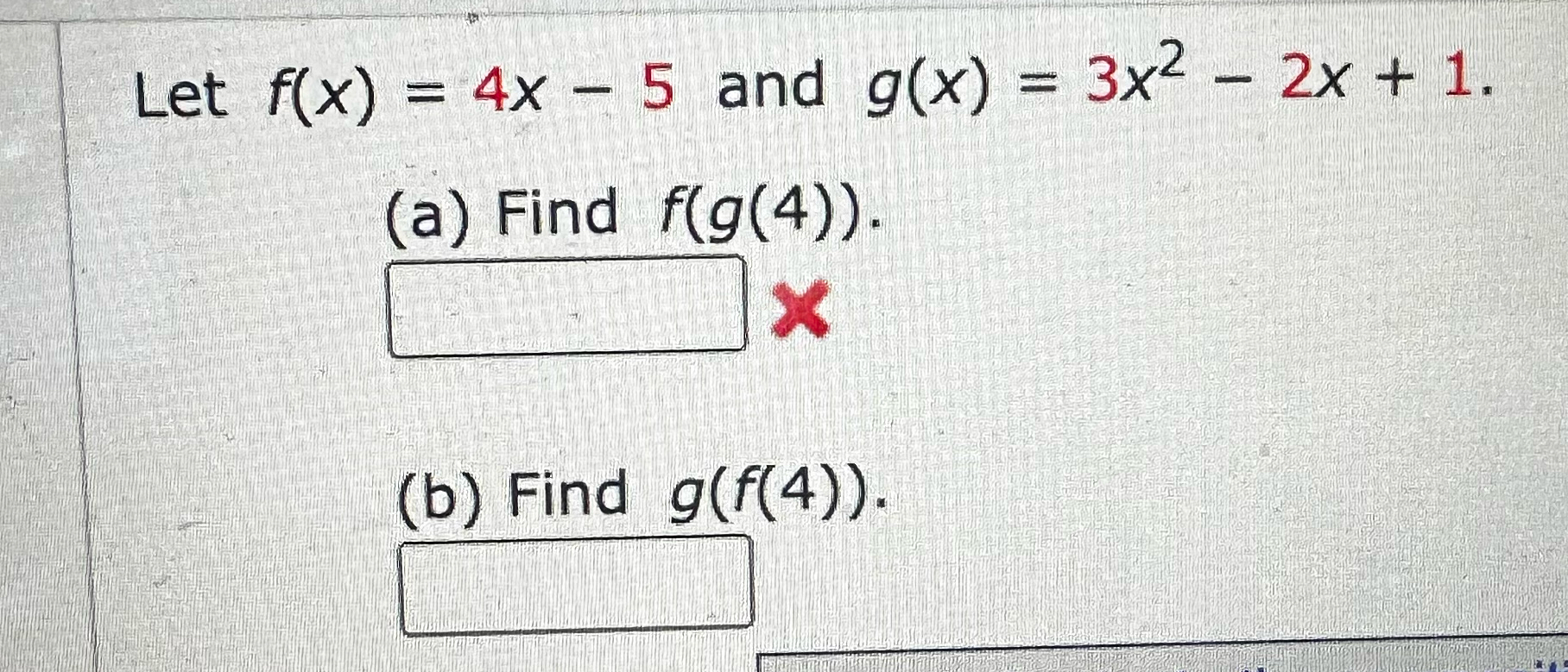 Solved Let f(x)=4x-5 ﻿and g(x)=3x2-2x+1(a) ﻿Find f(g(4)).(b) | Chegg.com