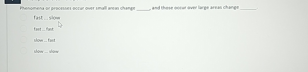 Solved Phenomena or processes occur over small areas change | Chegg.com