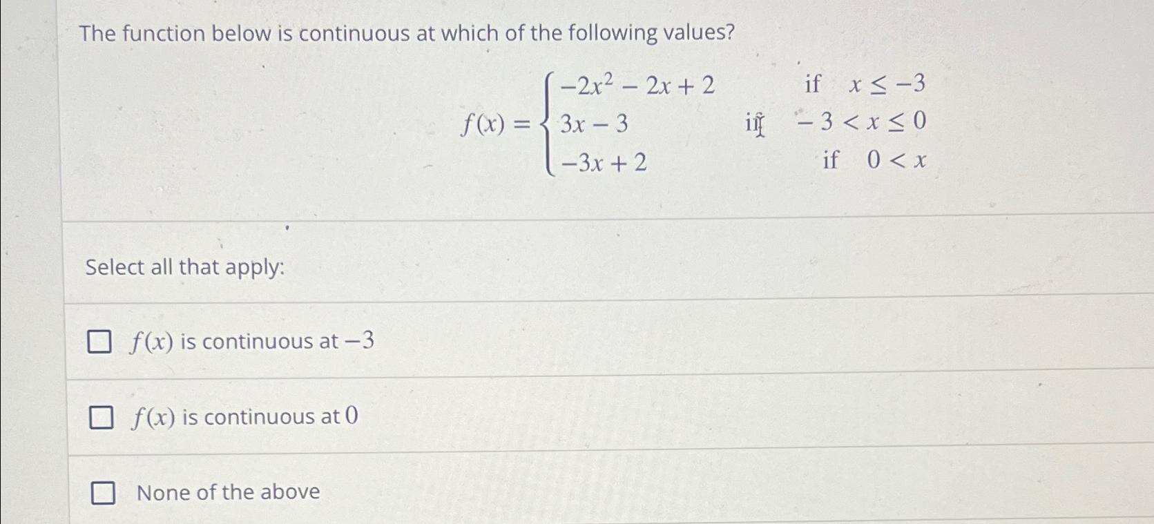 Solved The function below is continuous at which of the | Chegg.com
