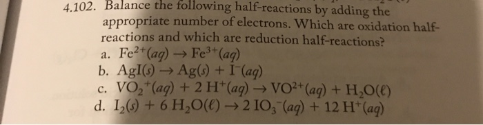 Solved 4.102. Balance the following half-reactions by adding | Chegg.com