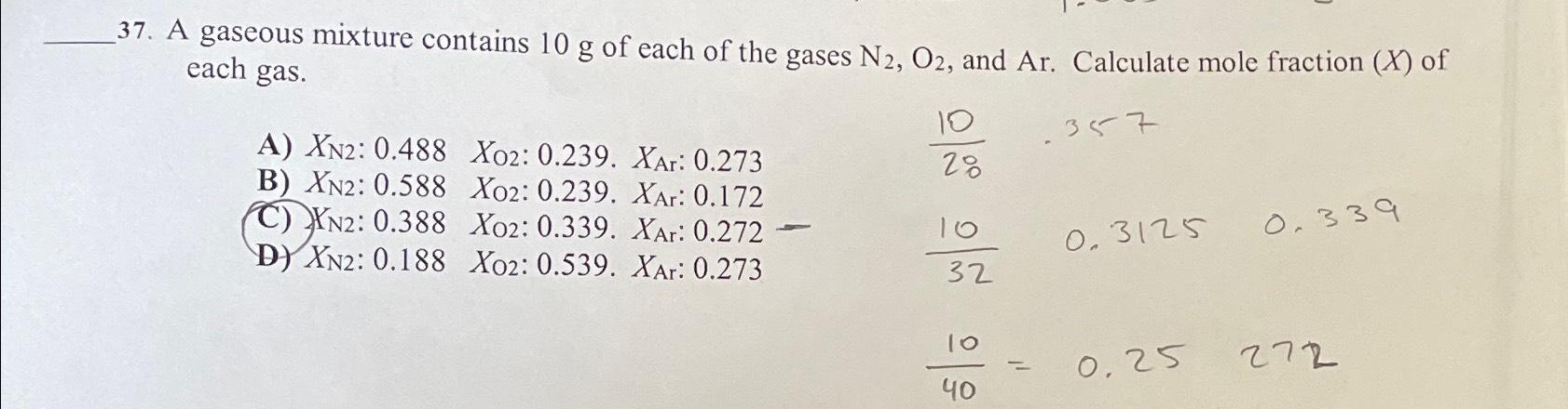 Solved A gaseous mixture contains 10g ﻿of each of the gases | Chegg.com