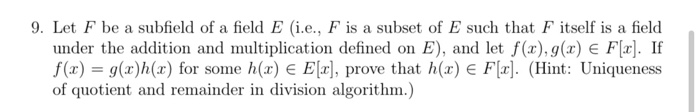 Solved 9. Let F be a subfield of a field E i.e., F is a | Chegg.com