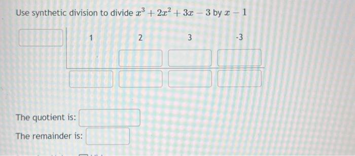 Solved Use synthetic division to divide x3+2x2+3x−3 by x−1 | Chegg.com
