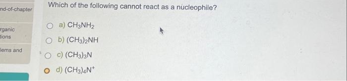 Solved Which of the following cannot react as a nucleophile? | Chegg.com