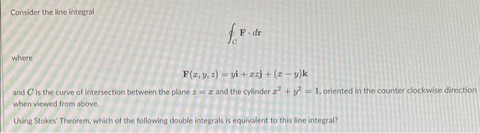 Solved Consider the line integral ∮CF⋅dr where | Chegg.com