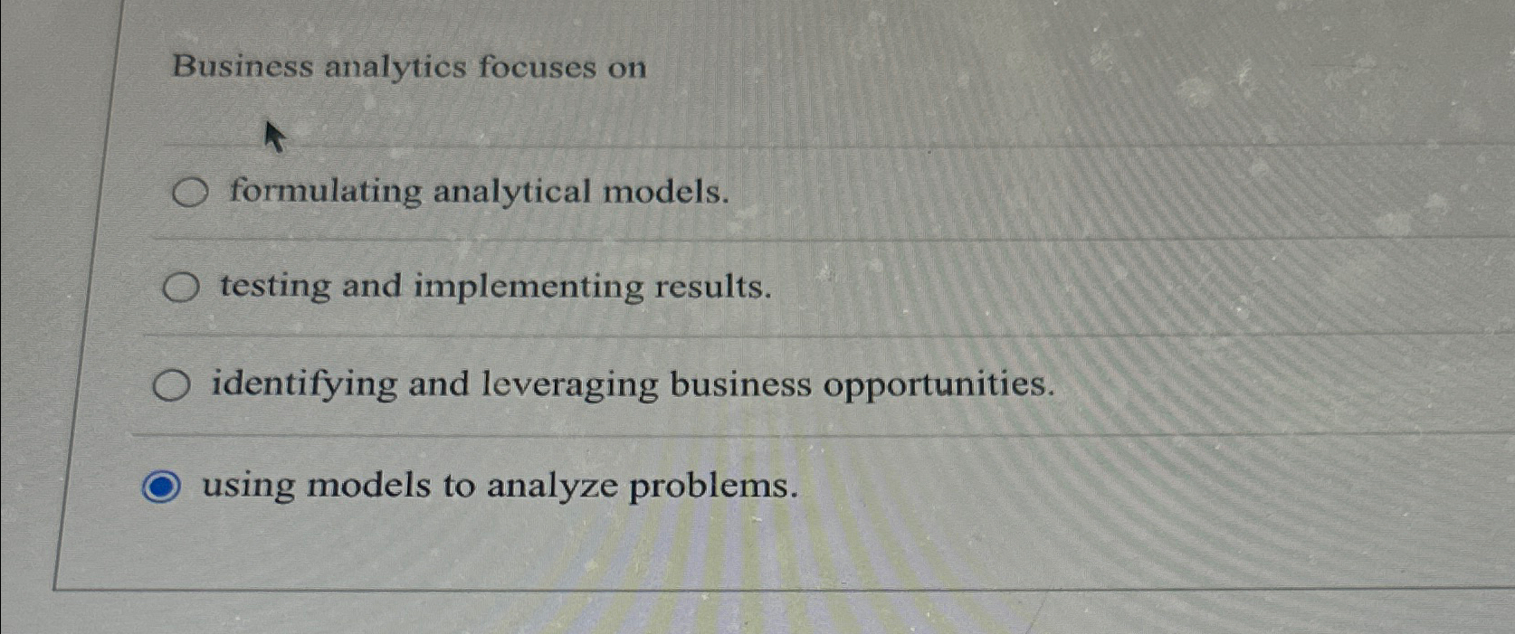 Solved Business analytics focuses onformulating analytical | Chegg.com
