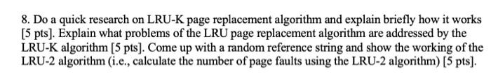 Solved 8. Do a quick research on LRU-K page replacement | Chegg.com