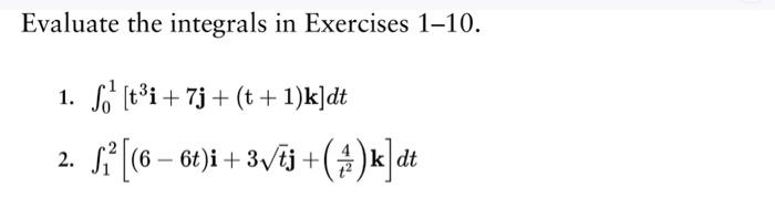 Solved Evaluate the integrals in Exercises 1-10. 1. | Chegg.com
