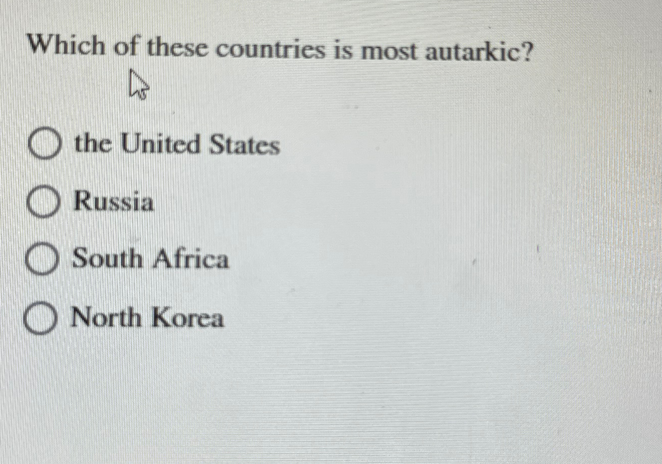 Solved Which of these countries is most autarkic?the United | Chegg.com