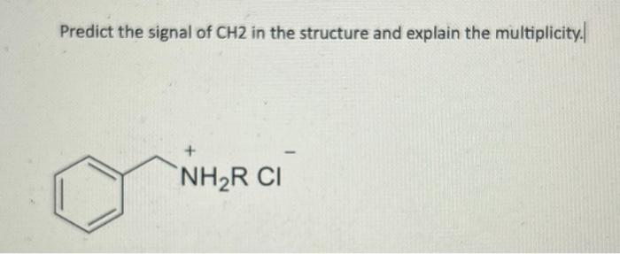 Solved Predict the signal of CH2 in the structure and | Chegg.com