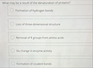 Solved What may be a result of the denaturation of | Chegg.com