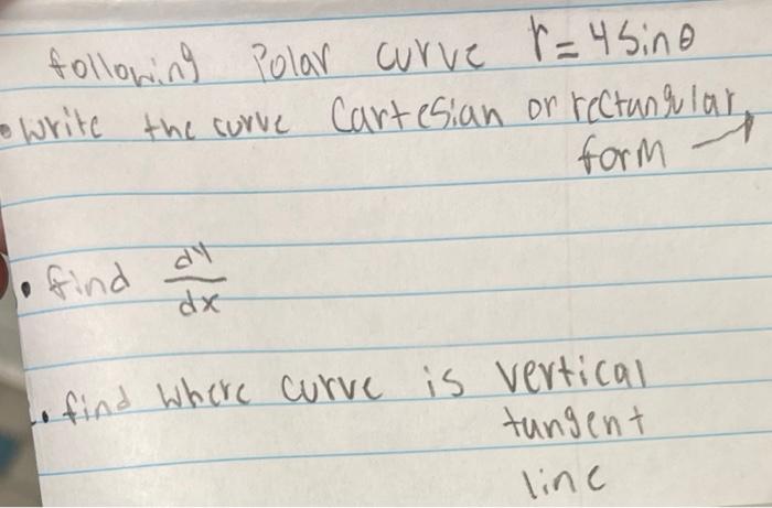 Solved following polar curve r=4sinθ - write the curve | Chegg.com