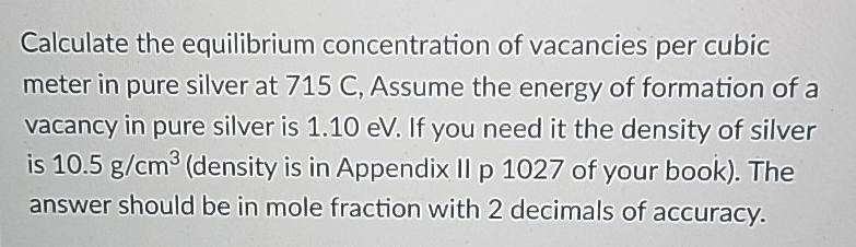 Solved Calculate the equilibrium concentration of vacancies | Chegg.com
