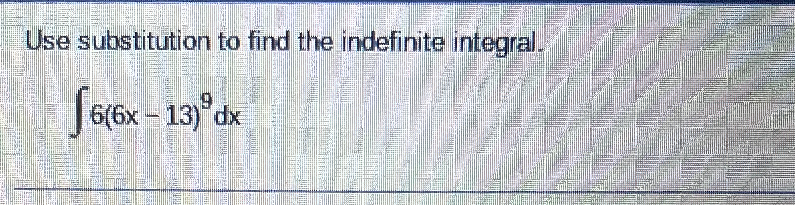 Solved Use substitution to find the indefinite | Chegg.com