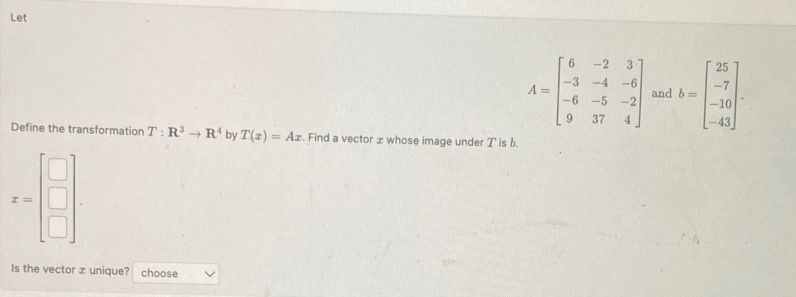 Solved LetA=[6-23-3-4-6-6-5-29374] ﻿and b=[25-7-10-43]Define | Chegg.com