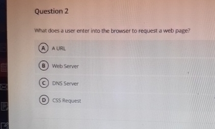Solved Question 2What does a user enter into the browser to | Chegg.com