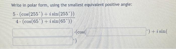 Solved Write in polar form, using the smallest equivalent | Chegg.com