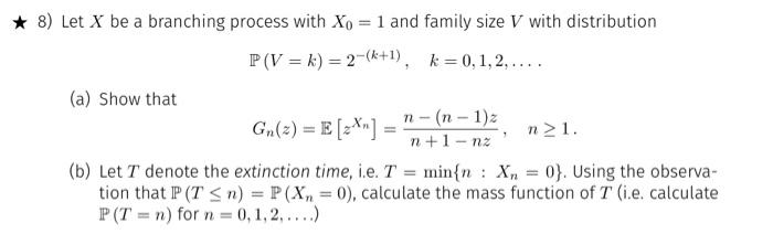Solved ⋆ 8) Let X be a branching process with X0=1 and | Chegg.com