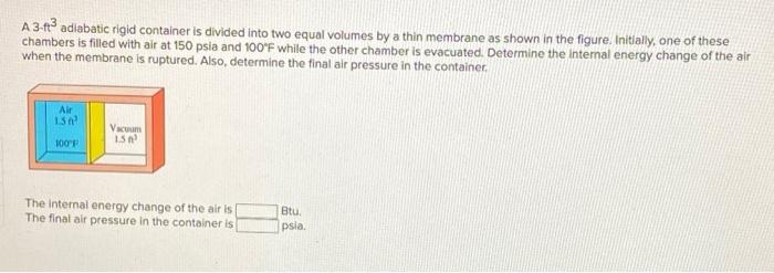 Solved A 3-12 adiabatic rigid container is divided into two | Chegg.com