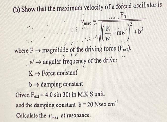 Solved show that the maximum velocity of a forced oscillator | Chegg.com