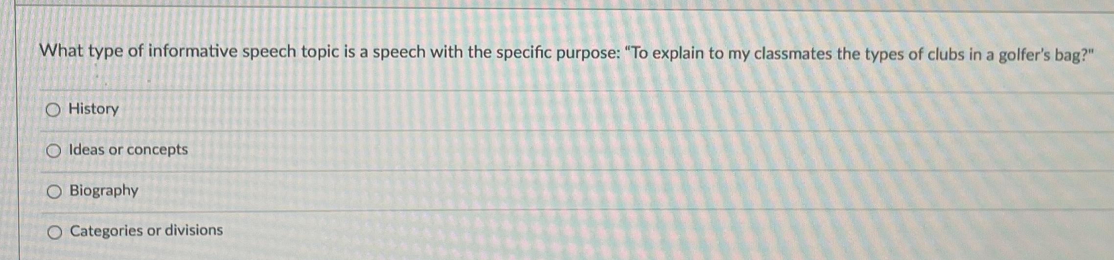 Solved What type of informative speech topic is a speech | Chegg.com