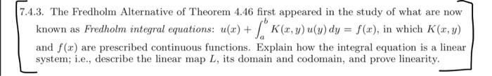 Solved 7.4.3. The Fredholm Alternative of Theorem 4.46 first | Chegg.com