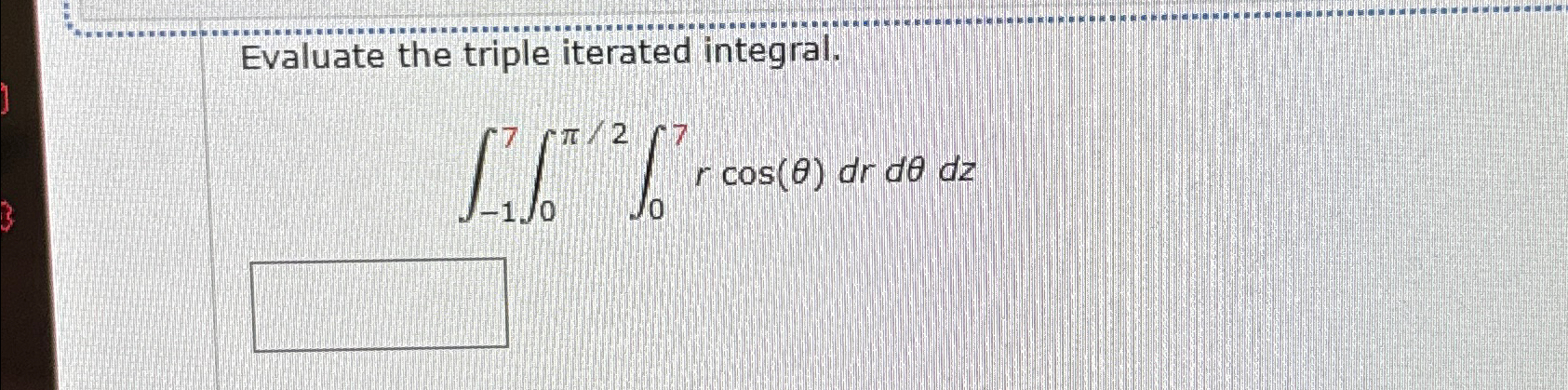 Solved Evaluate the triple iterated | Chegg.com