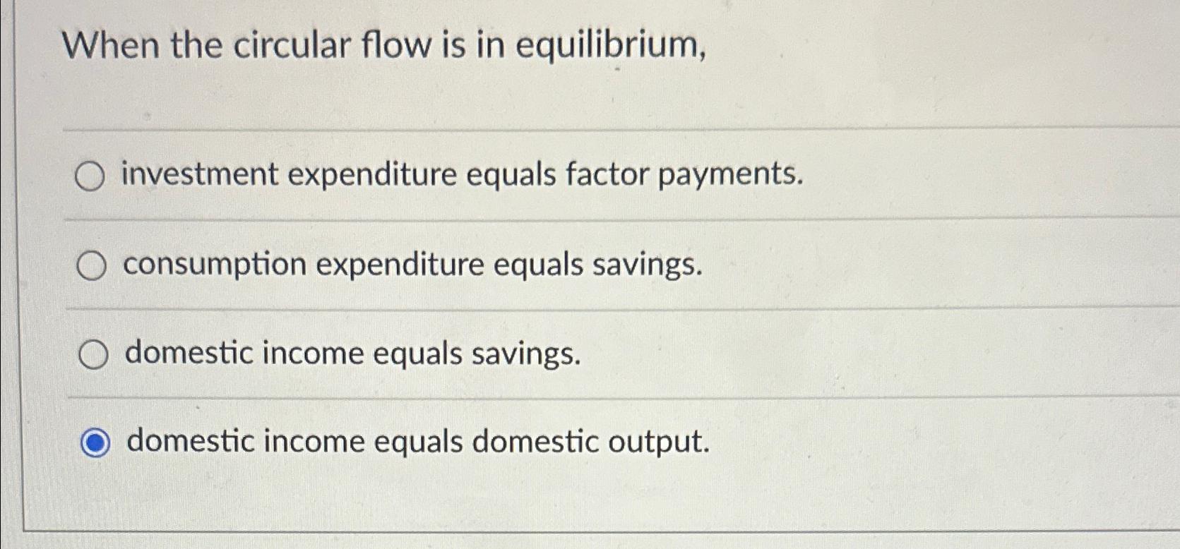 Solved When the circular flow is in equilibrium,investment | Chegg.com