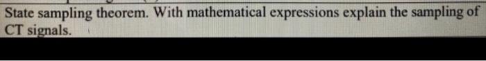 Solved State sampling theorem. With mathematical expressions | Chegg.com