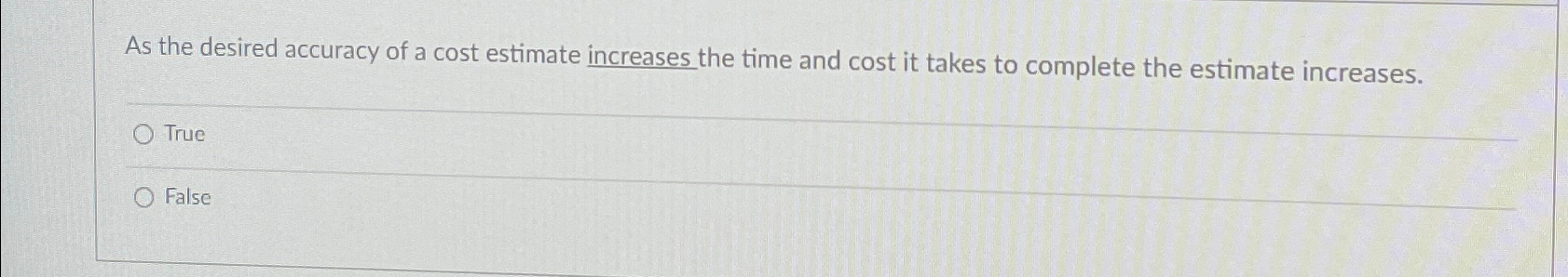 Solved As the desired accuracy of a cost estimate increases | Chegg.com