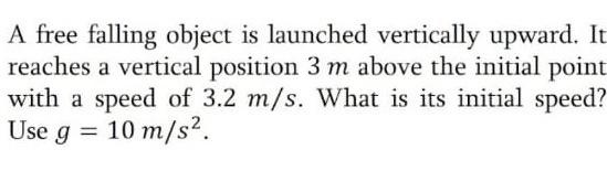 Solved A free falling object is launched vertically upward. | Chegg.com