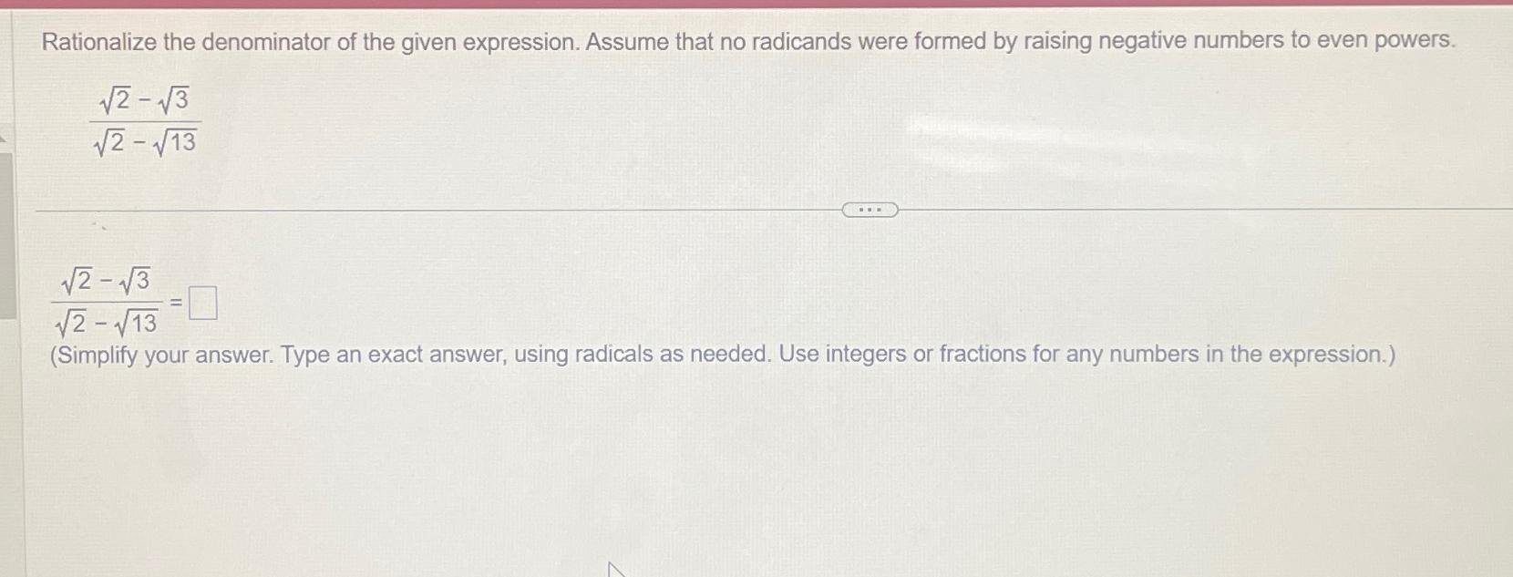 Solved Rationalize the denominator of the given expression. | Chegg.com