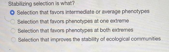 Solved Stabilizing selection is what? O Selection that | Chegg.com