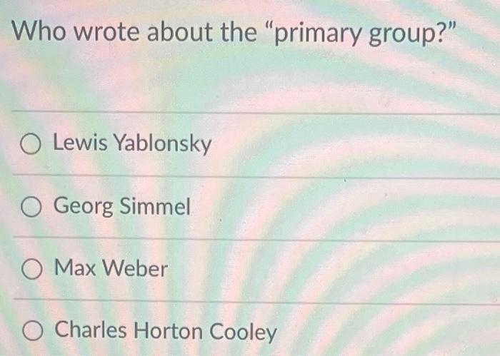 Who wrote about the "primary group?" Lewis Yablonsky | Chegg.com