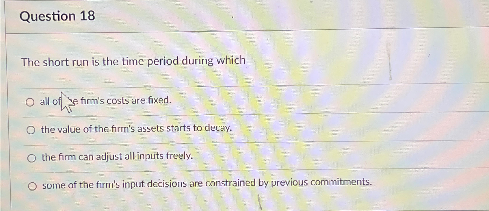 Solved Question 18The short run is the time period during | Chegg.com