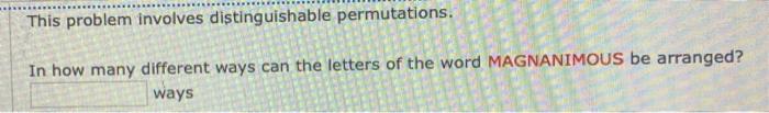 Solved This problem involves distinguishable permutations. | Chegg.com