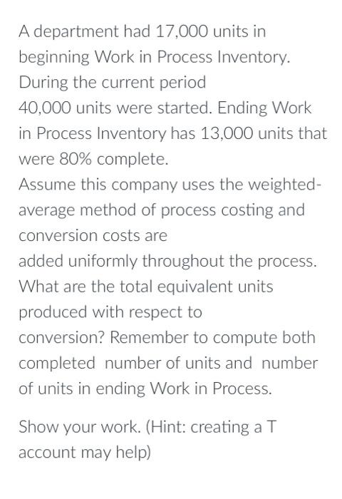 Solved A department had 17,000 units in beginning Work in | Chegg.com