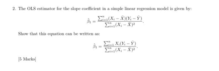 Solved 2. The OLS estimator for the slope coefficient in a | Chegg.com
