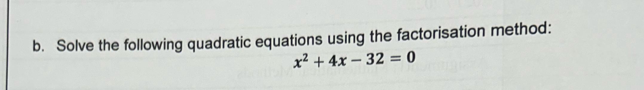 Solved b. ﻿Solve the following quadratic equations using the | Chegg.com