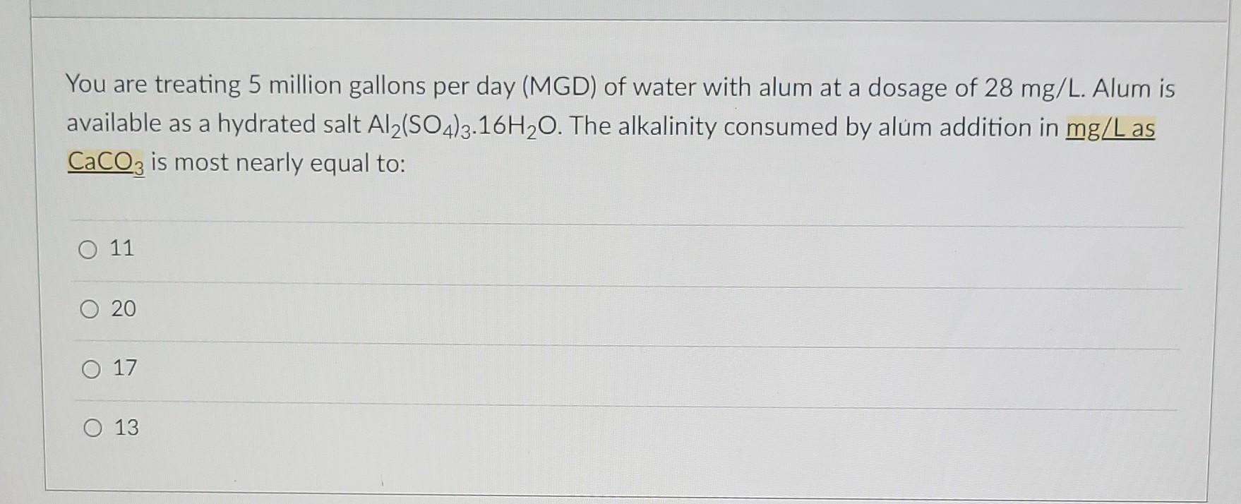 Solved You are treating 5 million gallons per day (MGD) of | Chegg.com