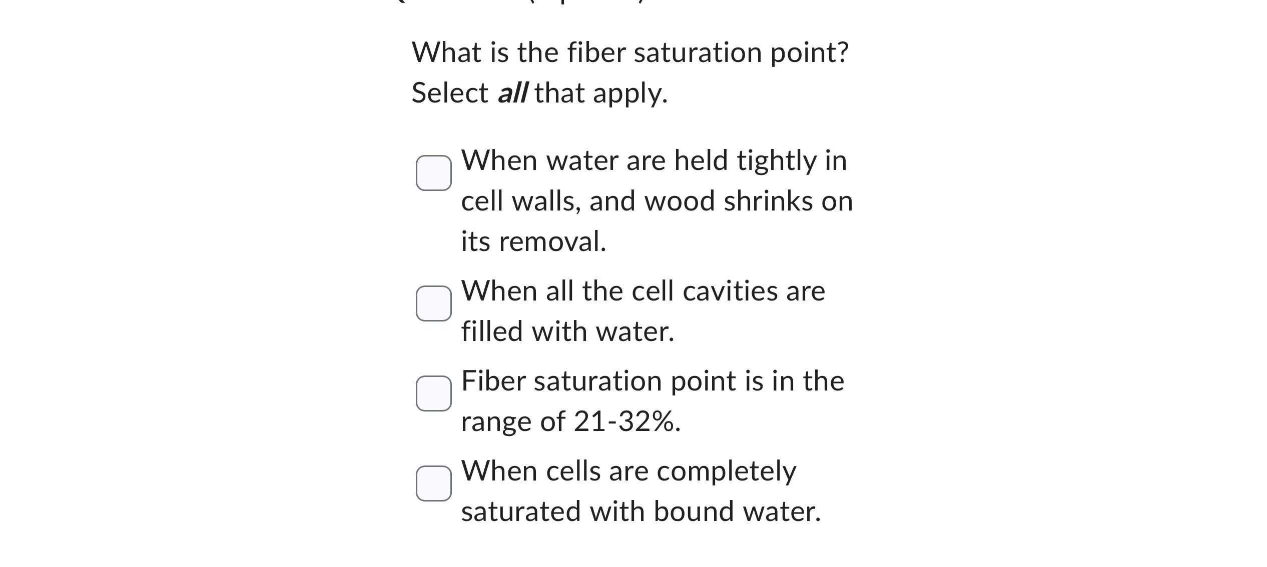 Solved What is the fiber saturation point?Select all that | Chegg.com
