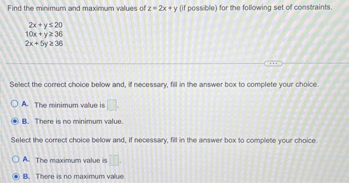 Solved Find the minimum and maximum values of z=2x+y (if | Chegg.com