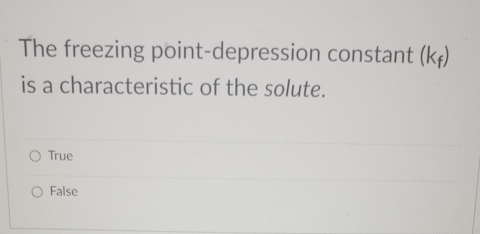 Solved The freezing point-depression constant (kf) is a | Chegg.com