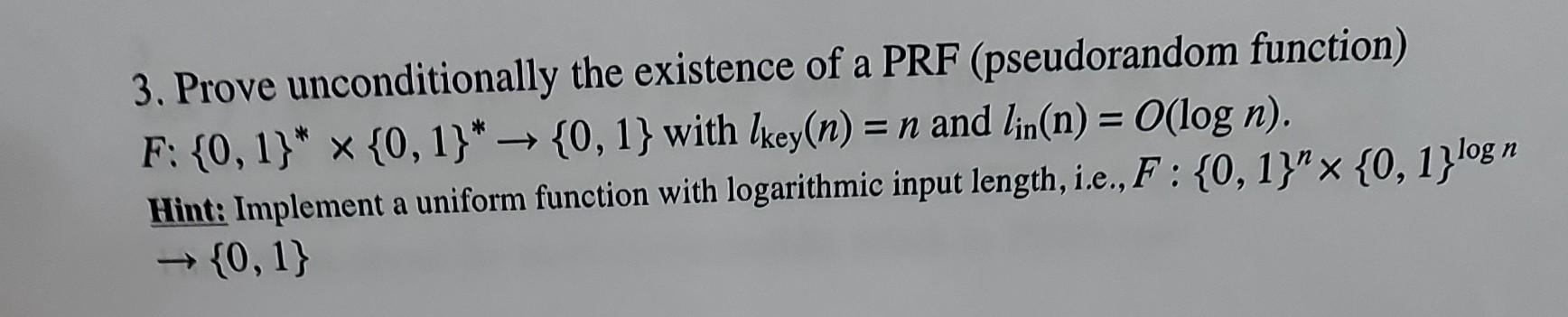 Solved 3. Prove unconditionally the existence of a PRF | Chegg.com