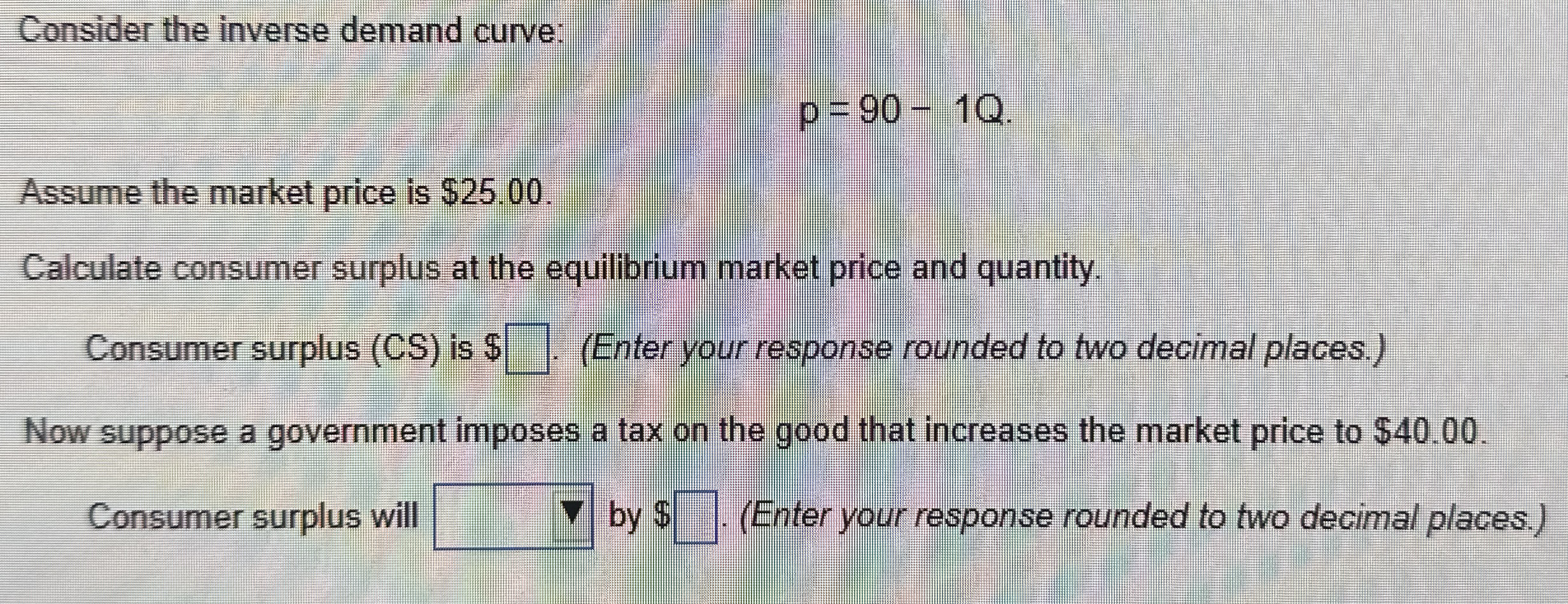 Solved Consider the inverse demand curve:p=90-1QAssume the | Chegg.com