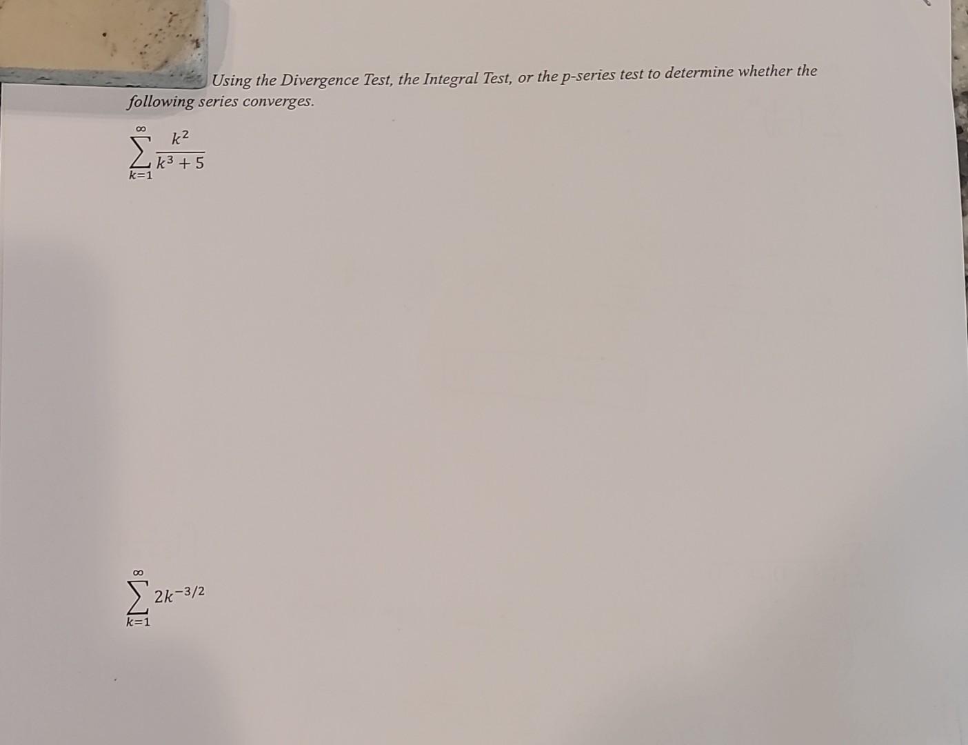 Solved Using the Divergence Test, the Integral Test, or the | Chegg.com