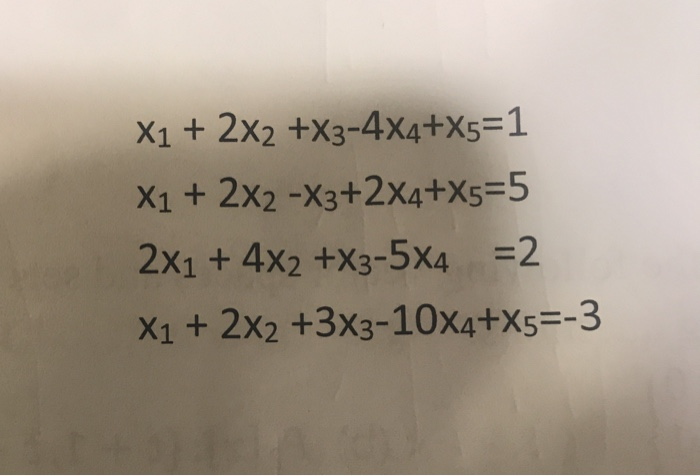 Solved X1 + 2A 2x1 + 4x2 +x3-5x =2 X: + 2x2 +3X3-10x4+x=-3 | Chegg.com