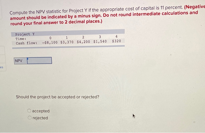 Solved Compute the NPV statistic for Project Y if the | Chegg.com