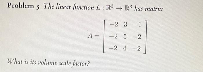 Solved Problem s The linear function L:R3→R3 has matrix | Chegg.com