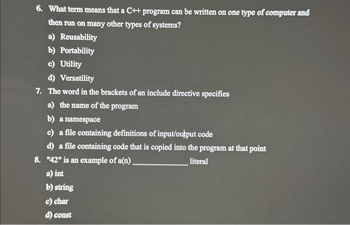 Solved 6. What term means that a C++ program can be written | Chegg.com
